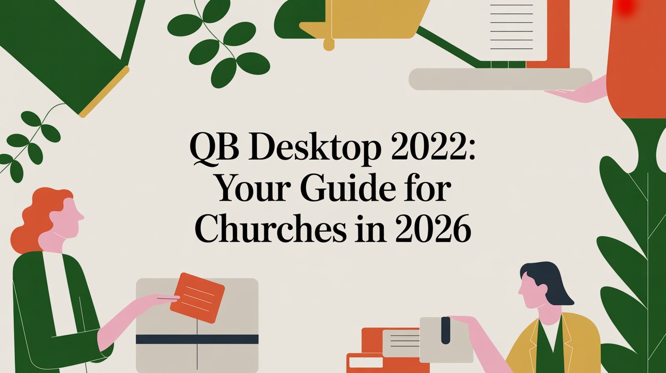 QB Desktop 2022: Your Guide for Churches in 2026 | Grain Blog